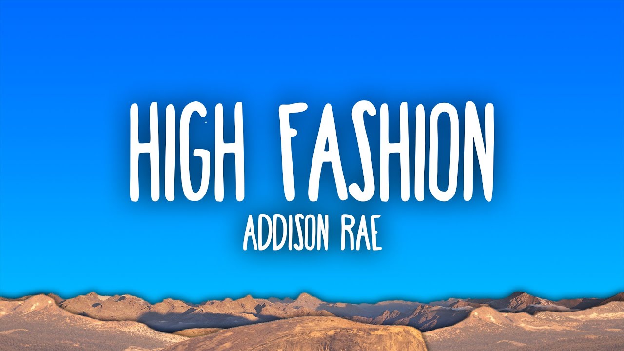 Addison Rae - High Fashion - YouTube