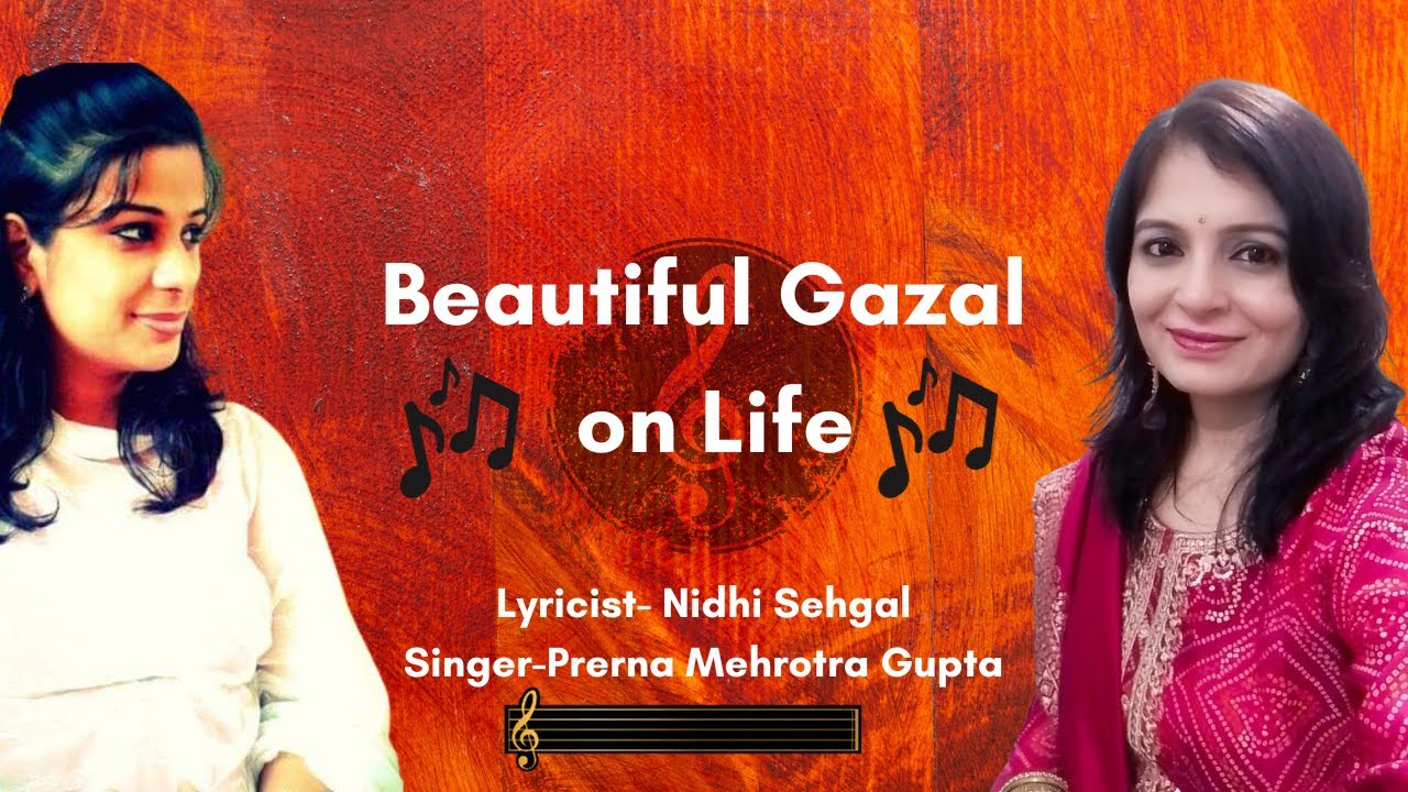 Heart Touching Gazal on life"- Lyricist- Nidhi Sehgal and Singer Prerna ...
