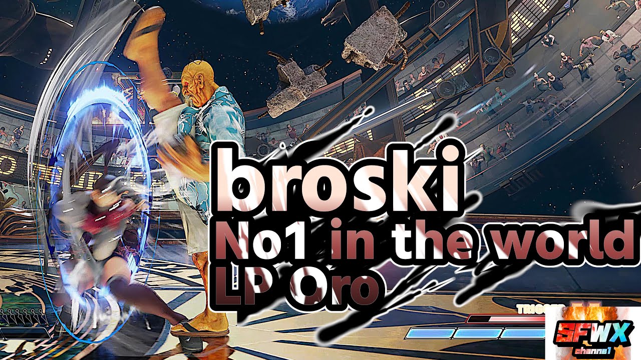 broski No1 in the world LP Oro sf5 Season5 SF5 SFWX 4K StreetFighter5 ...