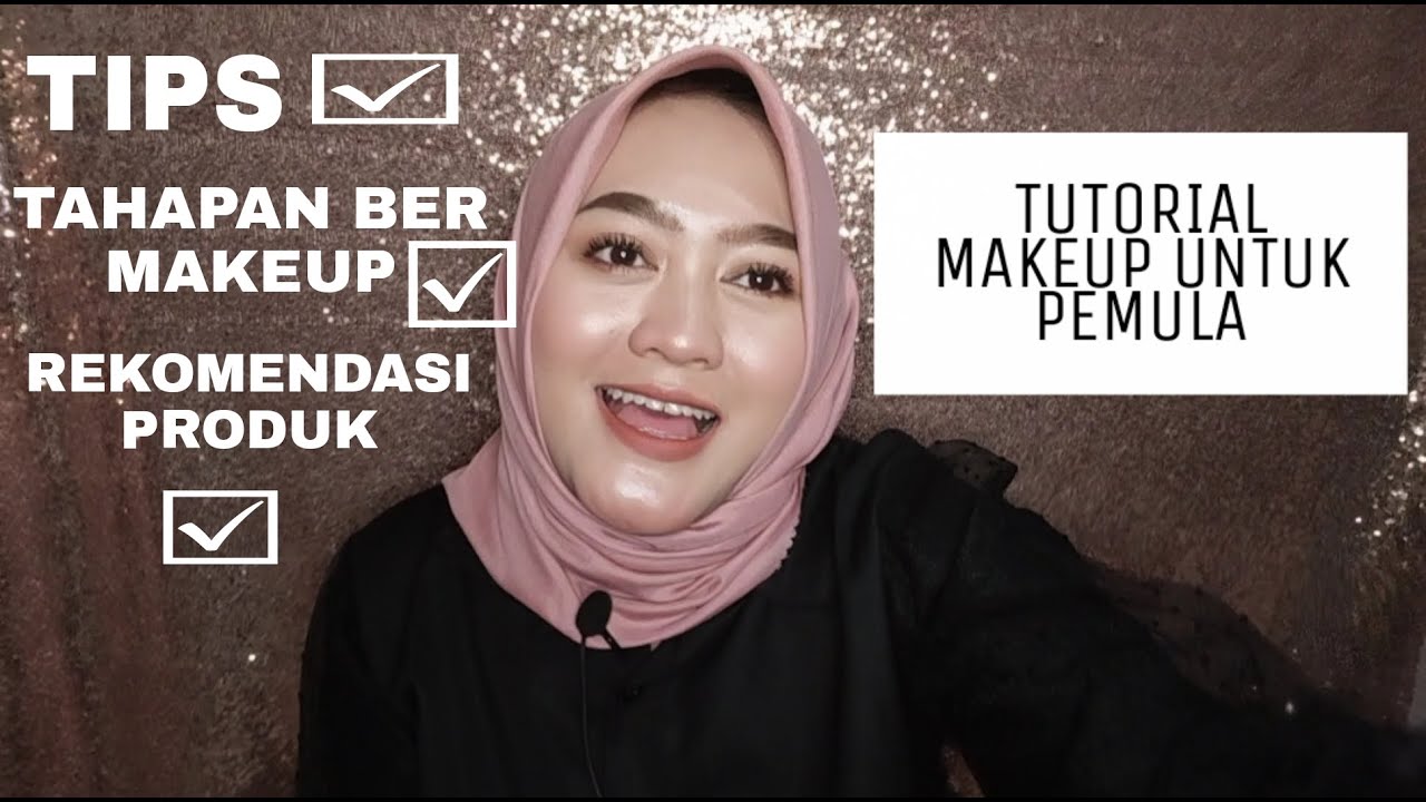 TUTORIAL,TIPS DAN REKOMENDASI UNTUK MAKEUP PEMULA #tutorial#tips# ...