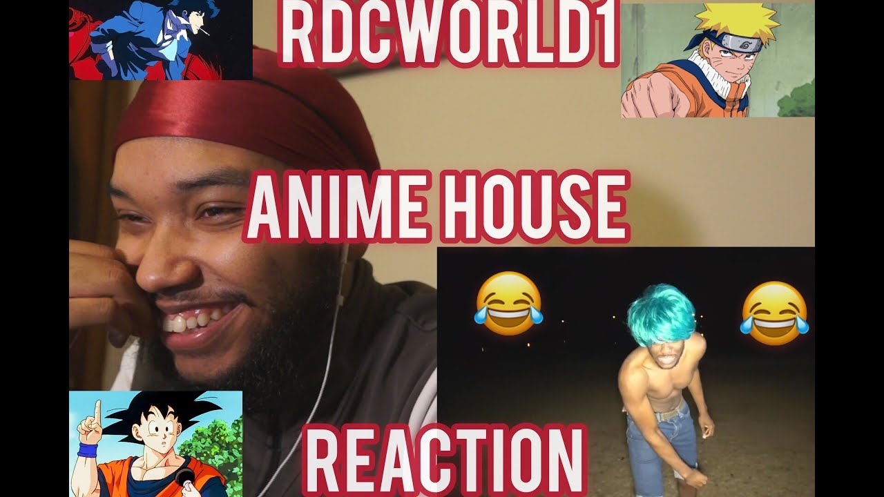 RDCWorld1 - ANIME HOUSE | Reaction - YouTube
