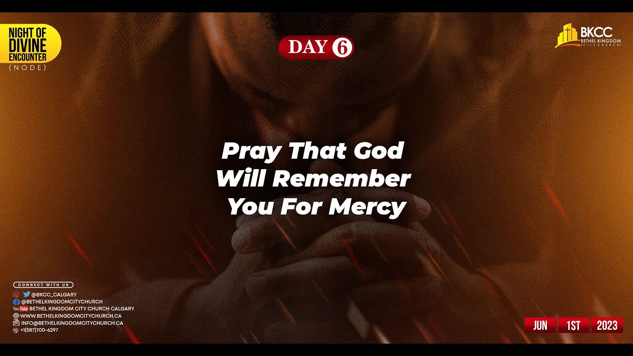 Pray That God Will Remember You For Mercy| NoDE 21| Prayer Session ...