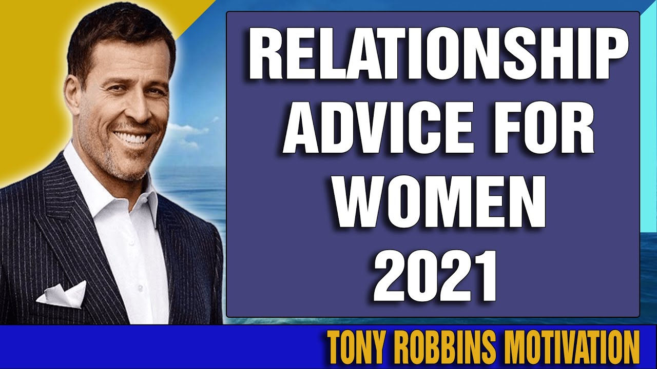 Tony Robbins - Relationship Advice For Women - How To Have The Perfect ...