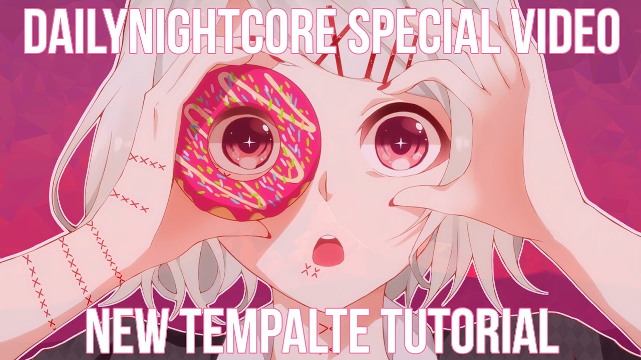 #1 How To Make Nightcore Video // DailyNightcore Special Video - YouTube
