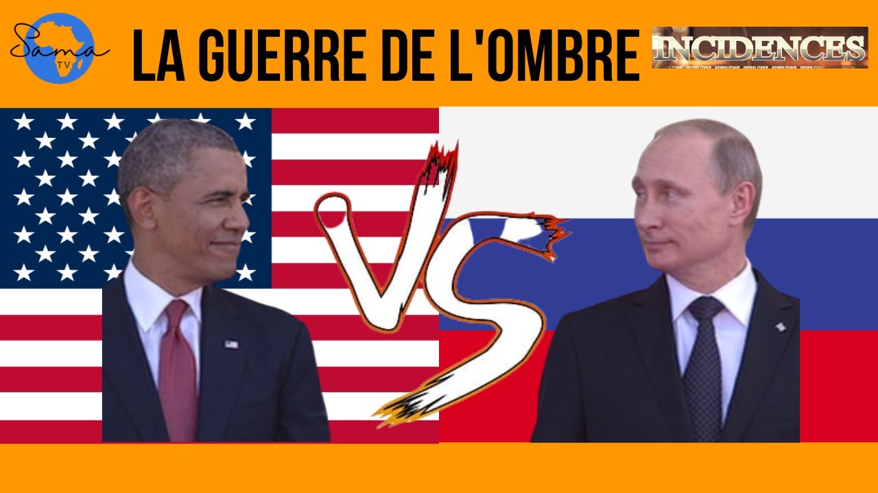 Obama vs Poutine : La Guerre de l'Ombre ; "Les Lives d'Incidences ...
