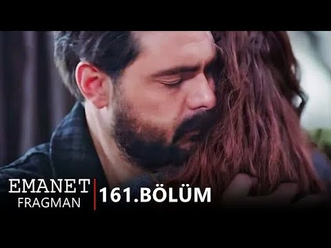 Emanet 161. Bölüm Fragmanı