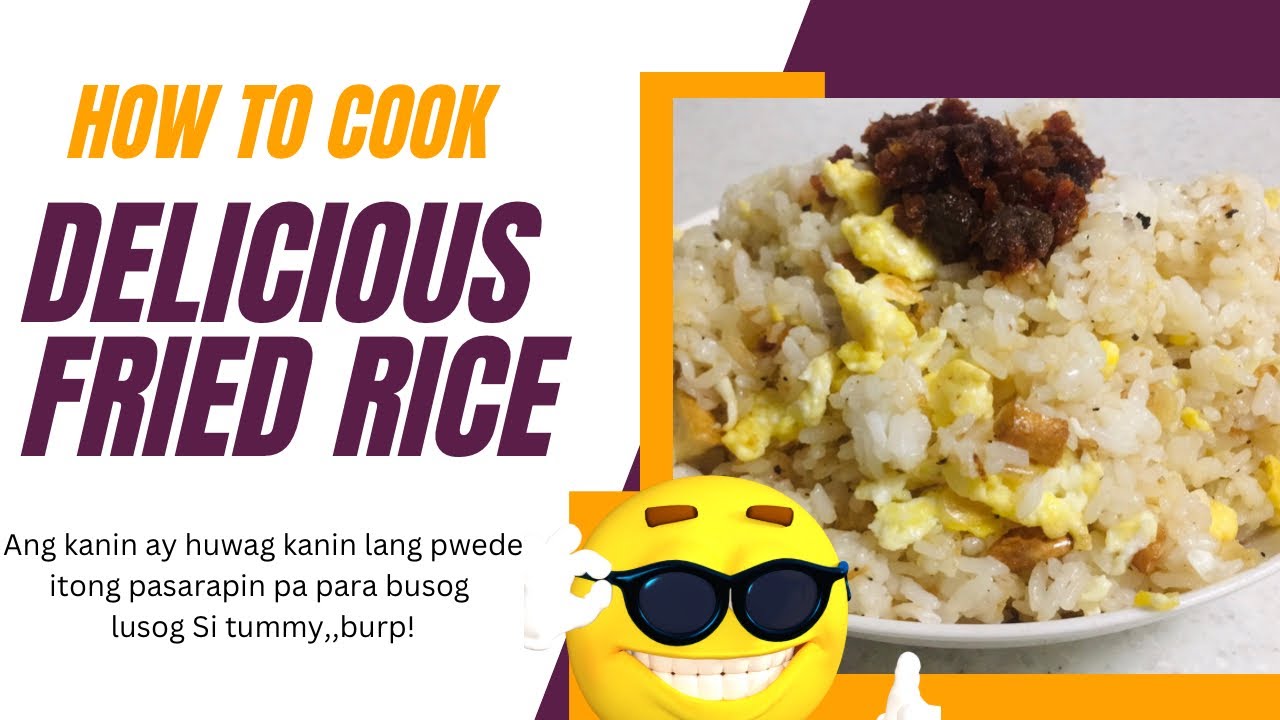 How to Cook Fried Rice? Ang kanin ay huwag kanin lang pwede itong ...