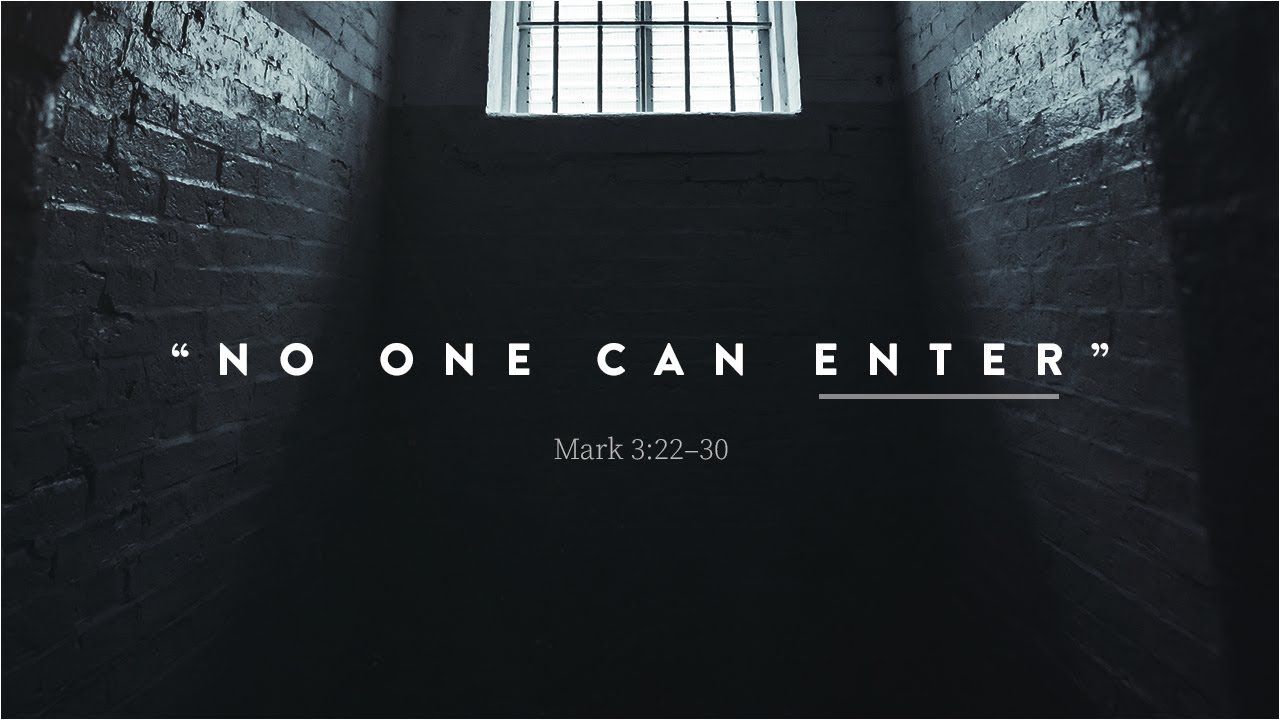 Sermon: "No One Can Enter" // Mark 3:22–30 - YouTube