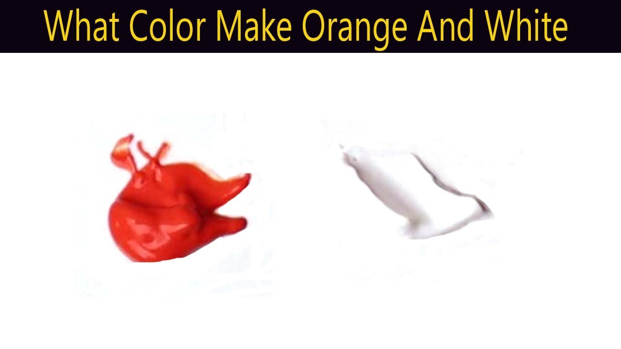 What Color Make Orange And White - Mixing Acrylic Colors - YouTube
