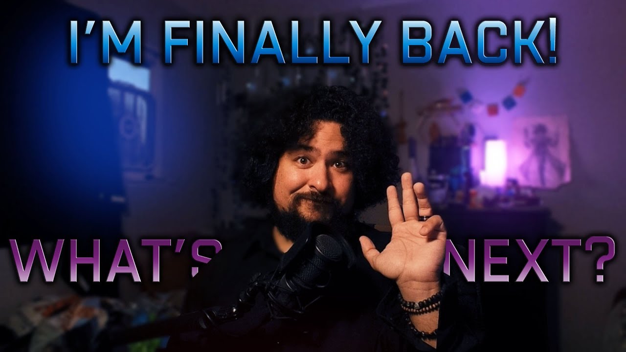 I'm Finally Back! So...What's Next? - YouTube