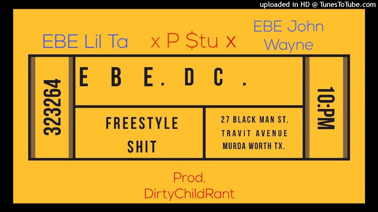 EBE Lil Ta x P $tu x EBE John Wayne - EBE Dc Freestyle [Prod. by ...
