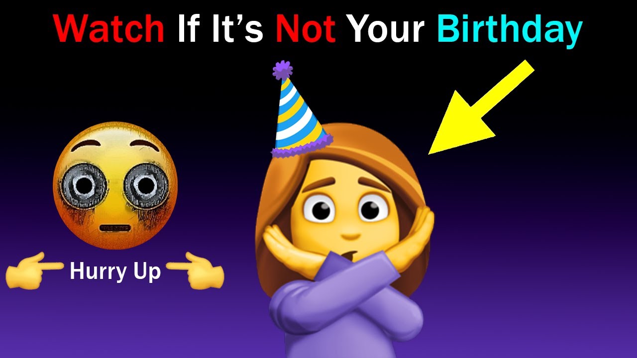 Watch This Video If It's Not Your Birthday!! 🥳 - YouTube