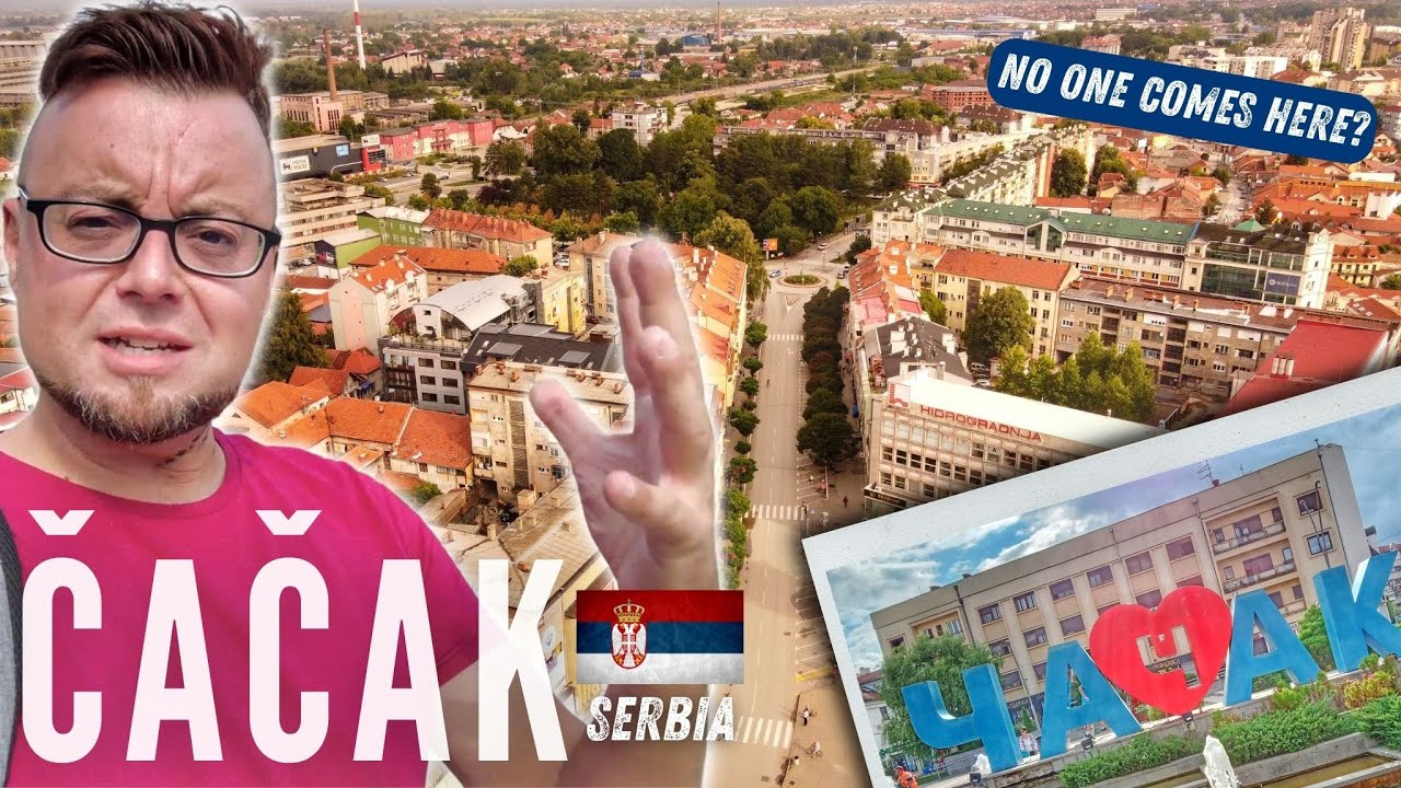 🇷🇸 ČAČAK, SERBIA | Unexpectedly AWESOME SERBIAN City NO ONE VISITS ...