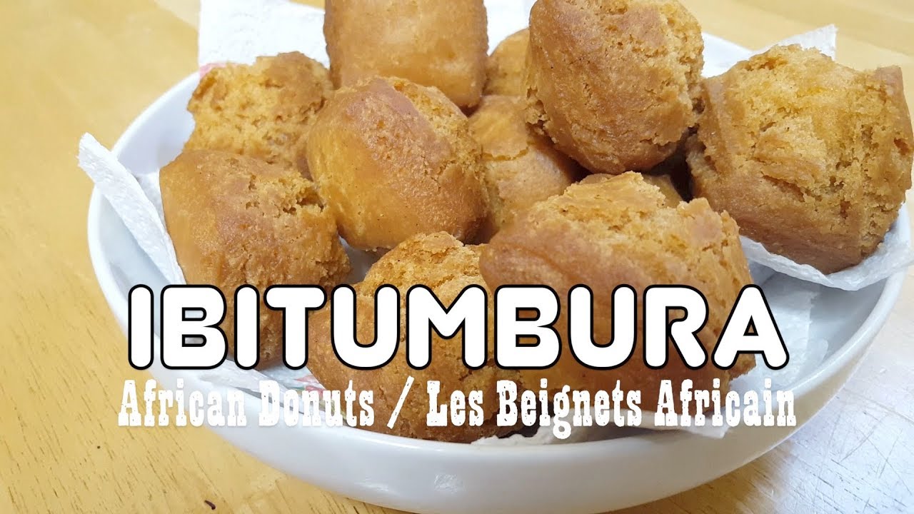 IBITUMBURA | African Donuts/Les Beignets Africain [Mandazi, Vitumbua ...
