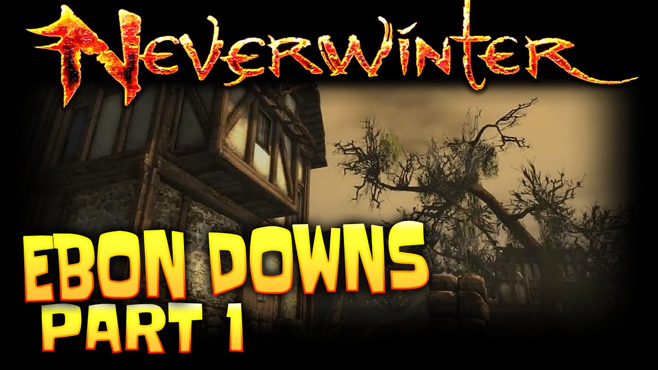 Neverwinter: Let's Play Ebon Downs! part 1 - YouTube
