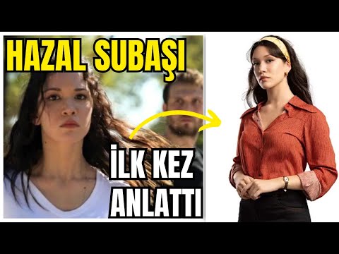 Hazal Subaşı hayatıyla ilgili çok özel açıklamalar!
