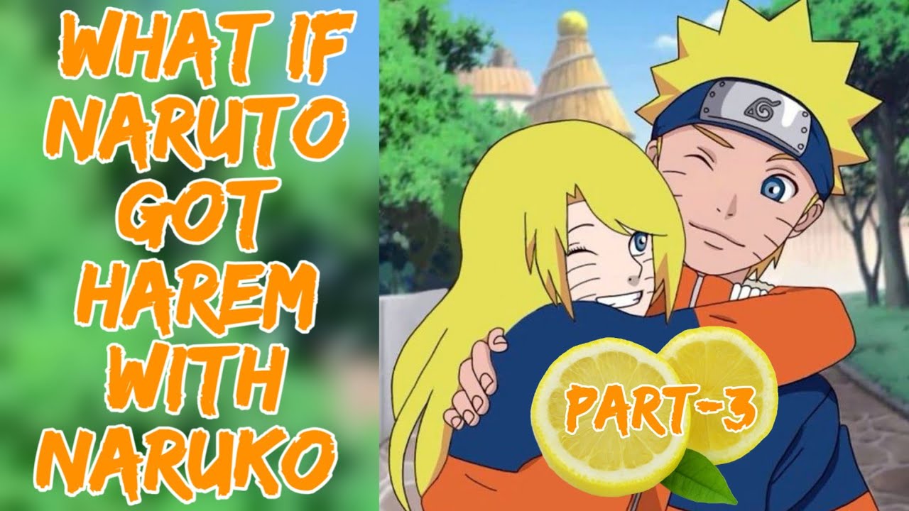 What If Naruto Got Harem with Naruko || Part-3 || Naruto Lemon - YouTube