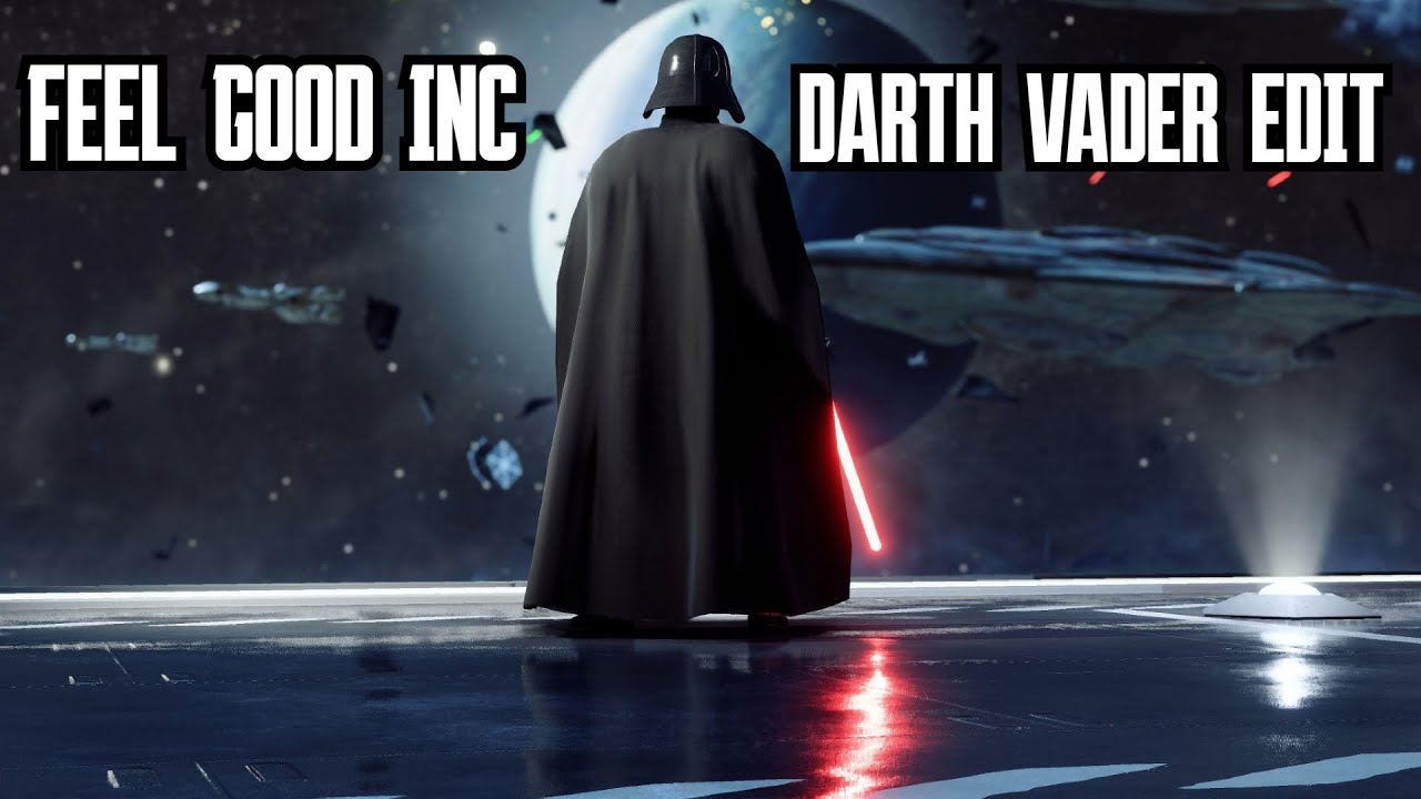 Feel Good Inc - Darth Vader Edit (4K) - YouTube