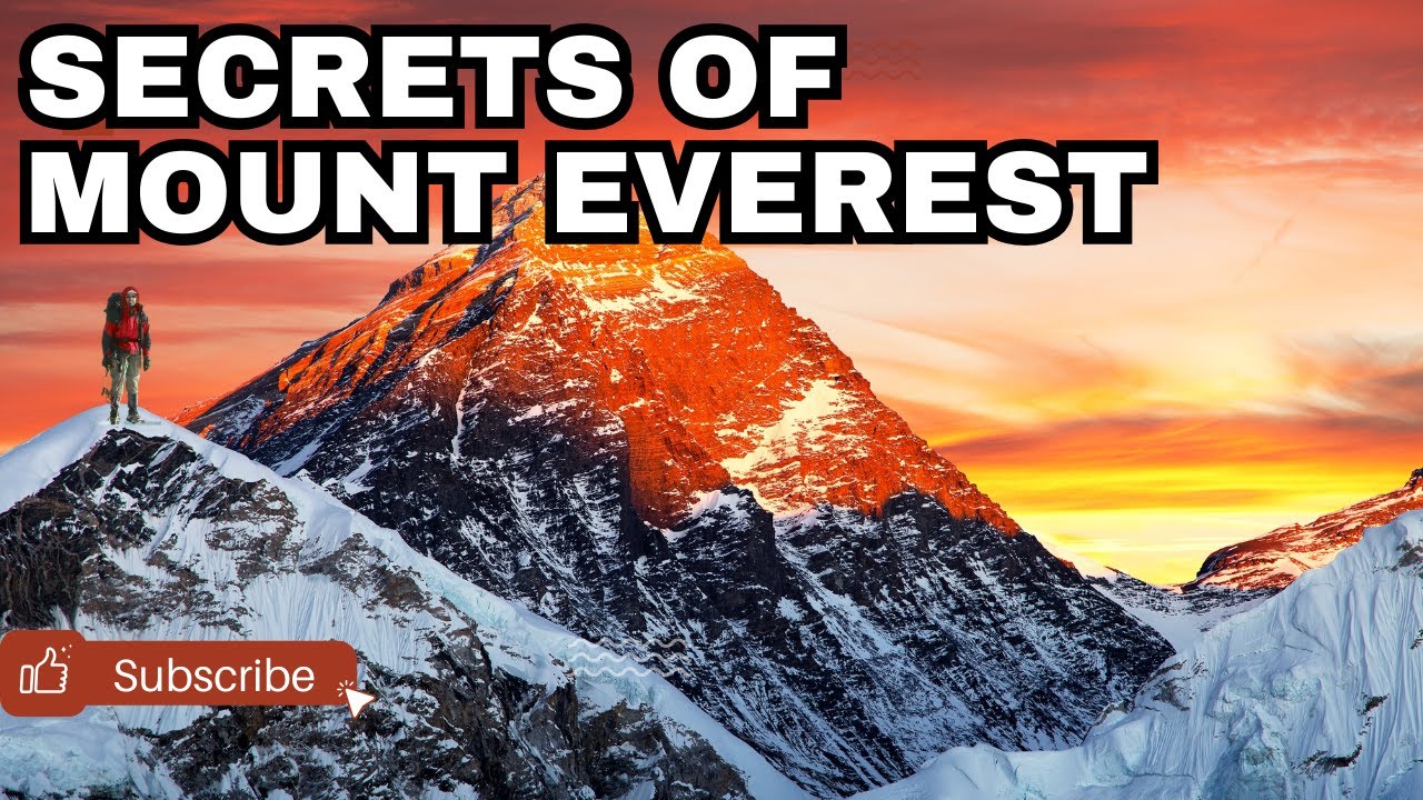 The Untold Secrets of Mount Everest | Facts & Mysteries You Didn’t Know ...