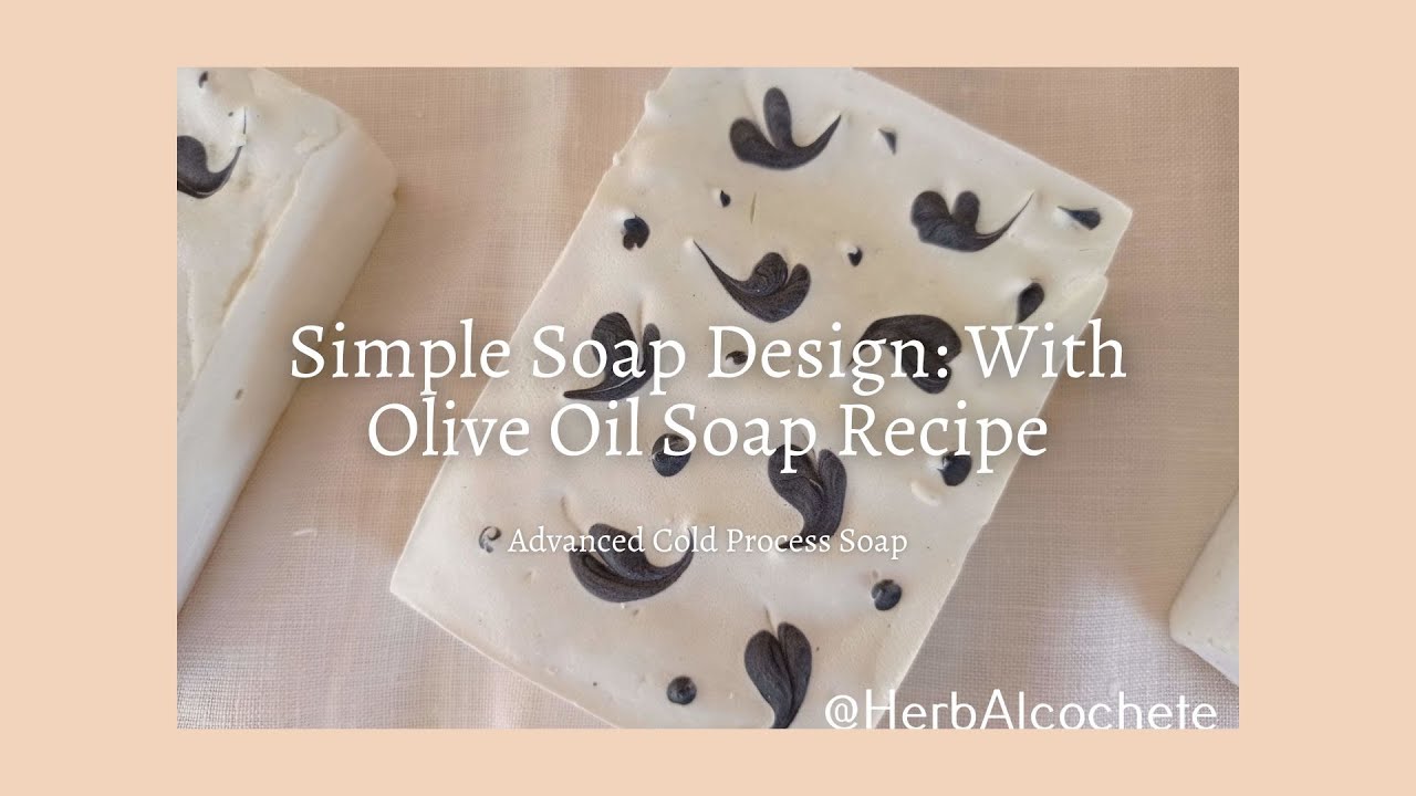 Simple Soap Design - With Olive Oil Soap Recipe - YouTube
