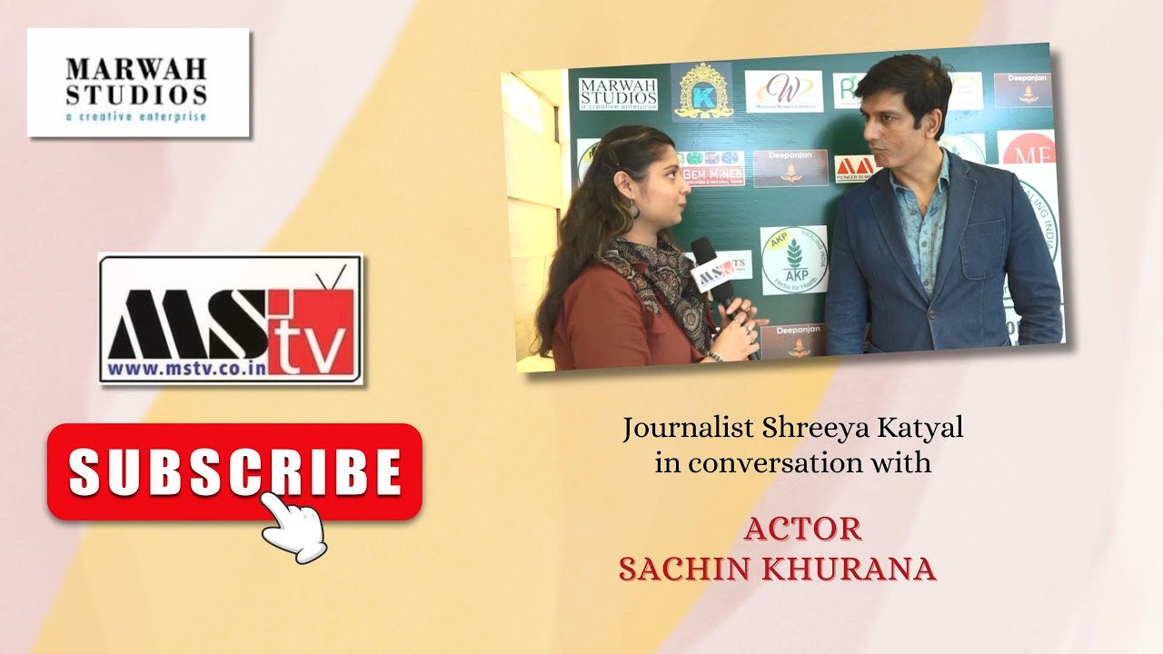 Actor Sachin Khurana with Journalist Shreeya Katyal | Marwah Studios ...