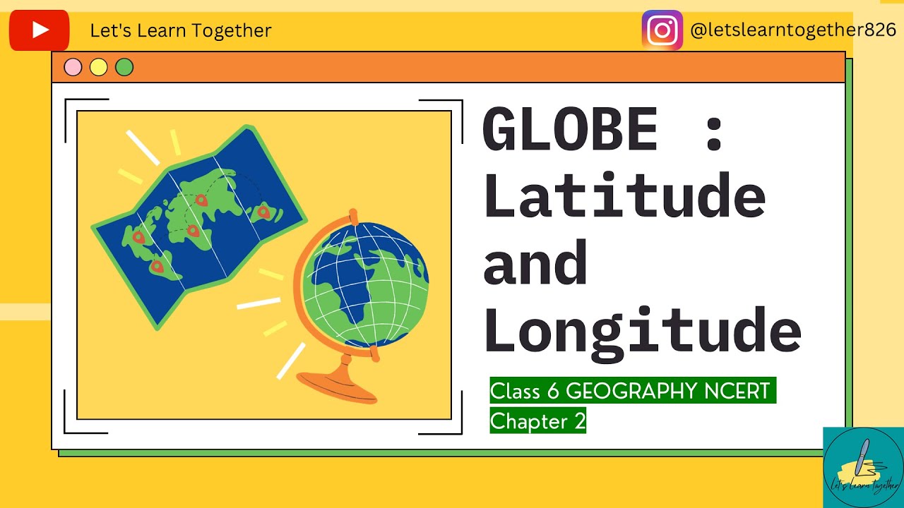 Geography | Class 6 | Chapter 2 | Globe : Latitude and Longitude | CUET ...