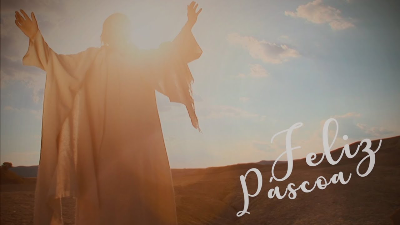 É PÁSCOA. CRISTO RESSUSCITOU! ALELUIA. - YouTube