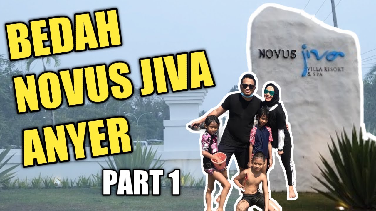 KUPAS TUNTAS NOVUS JIVA ANYER | PART 1 - YouTube