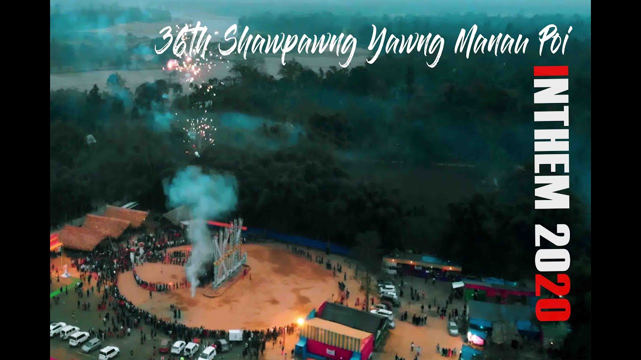 36th Shapawng Yawng Manau Poi , Inthem 2020 // India // Singpho ...