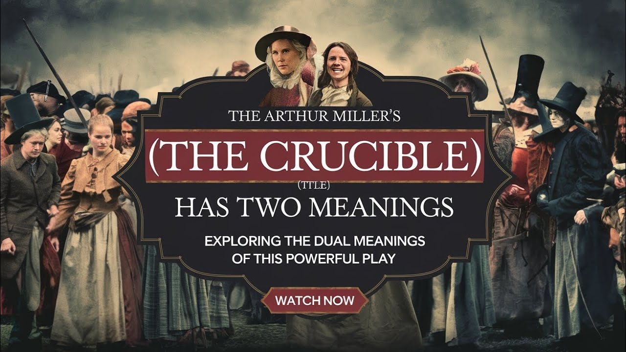 Unraveling the Dual Meaning of "The Crucible" By Arthur Miller - YouTube