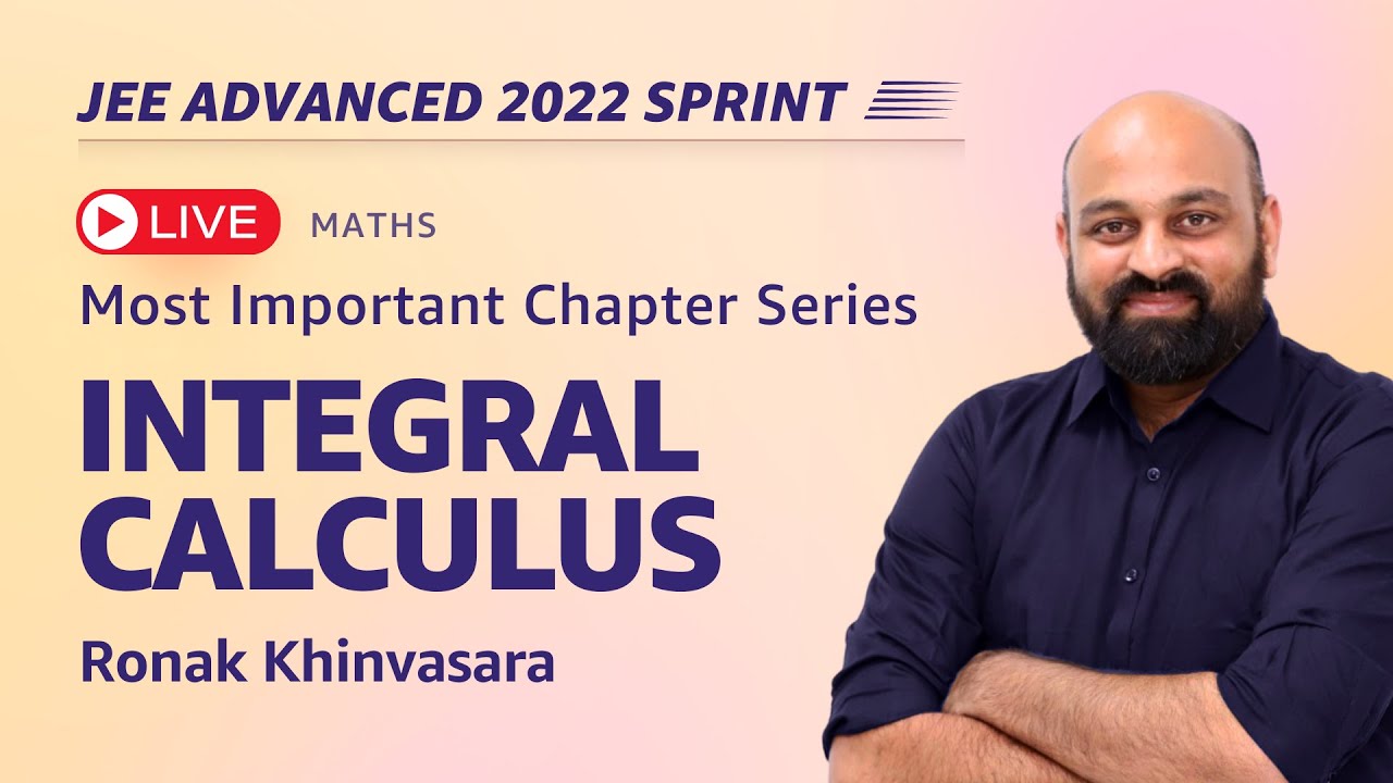 Integral Calculus | Most Important Chapter Series for JEE Advanced 2022 ...