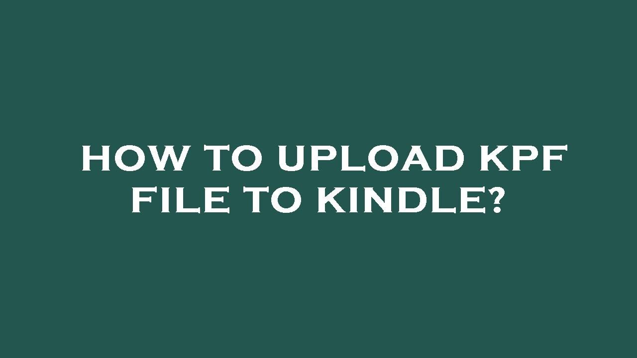 How to upload kpf file to kindle? - YouTube