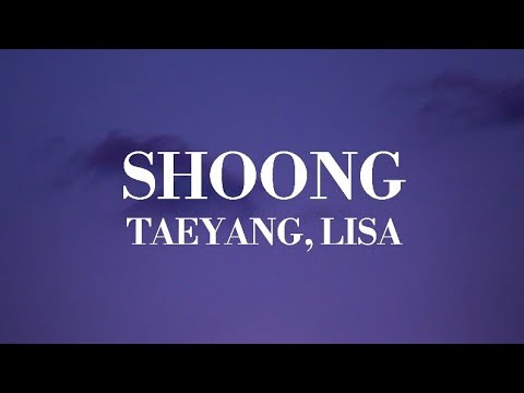 TAEYANG, LISA - SHOONG(LYRICS)