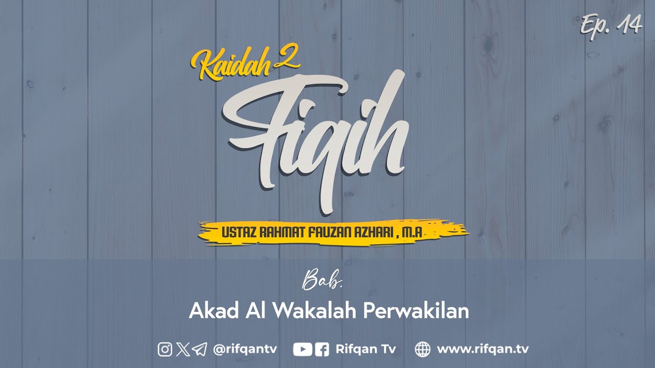 Ep. 14 : Bab. Akad Al Wakalah Perwakilan - Ustaz Rahmat Fauzan Azhari ...