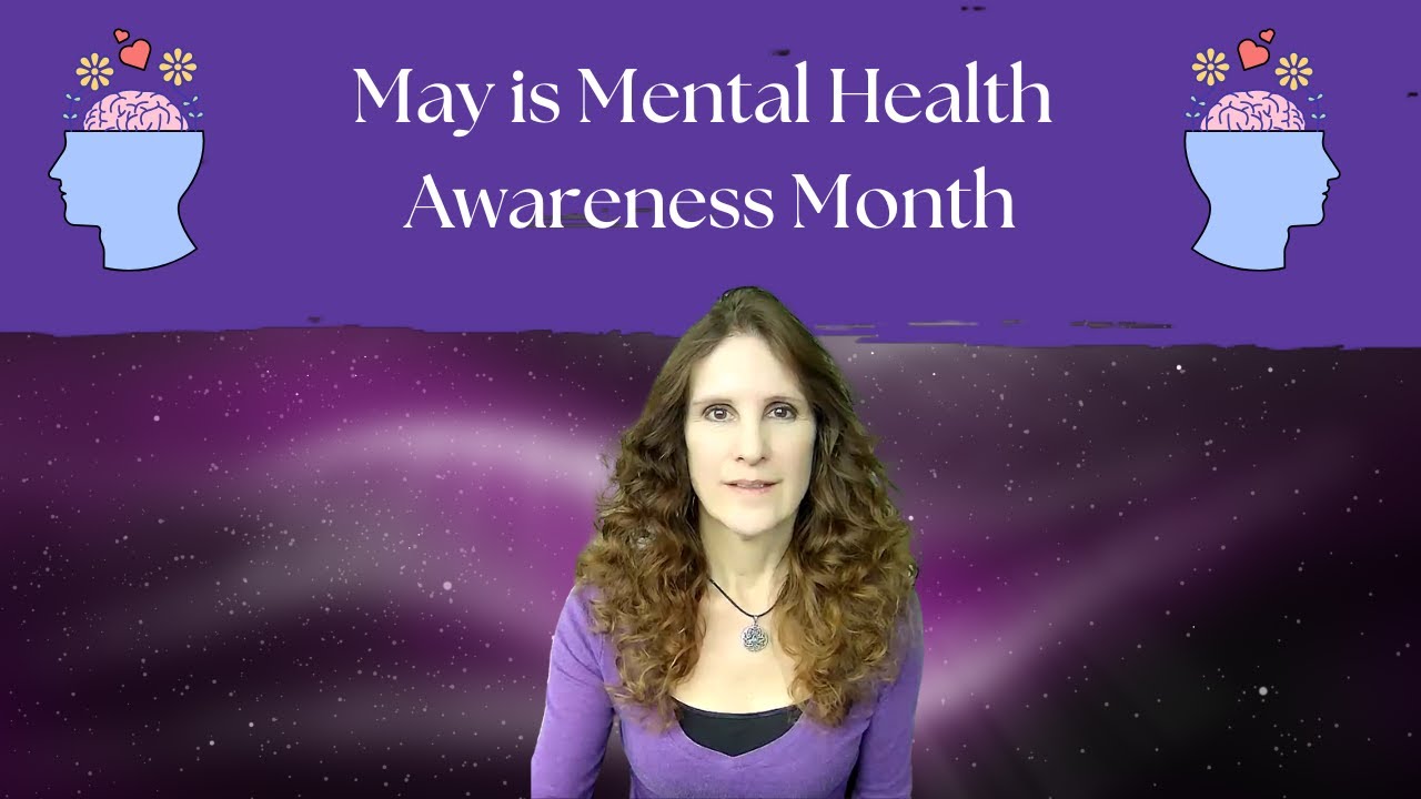 May is Mental Health Awareness Month! - YouTube