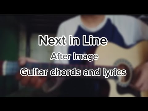 Next in Line - After Image | Guitar chords with lyrics | - YouTube
