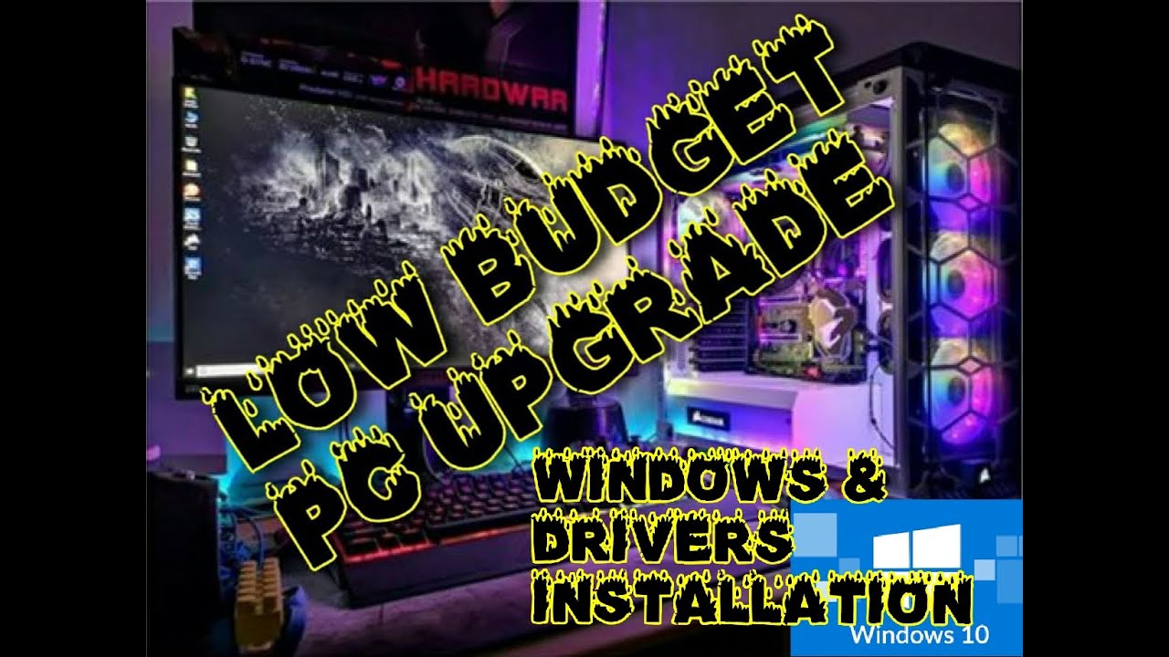 low budget pc upgrade part2 (windows & drivers installation) - YouTube