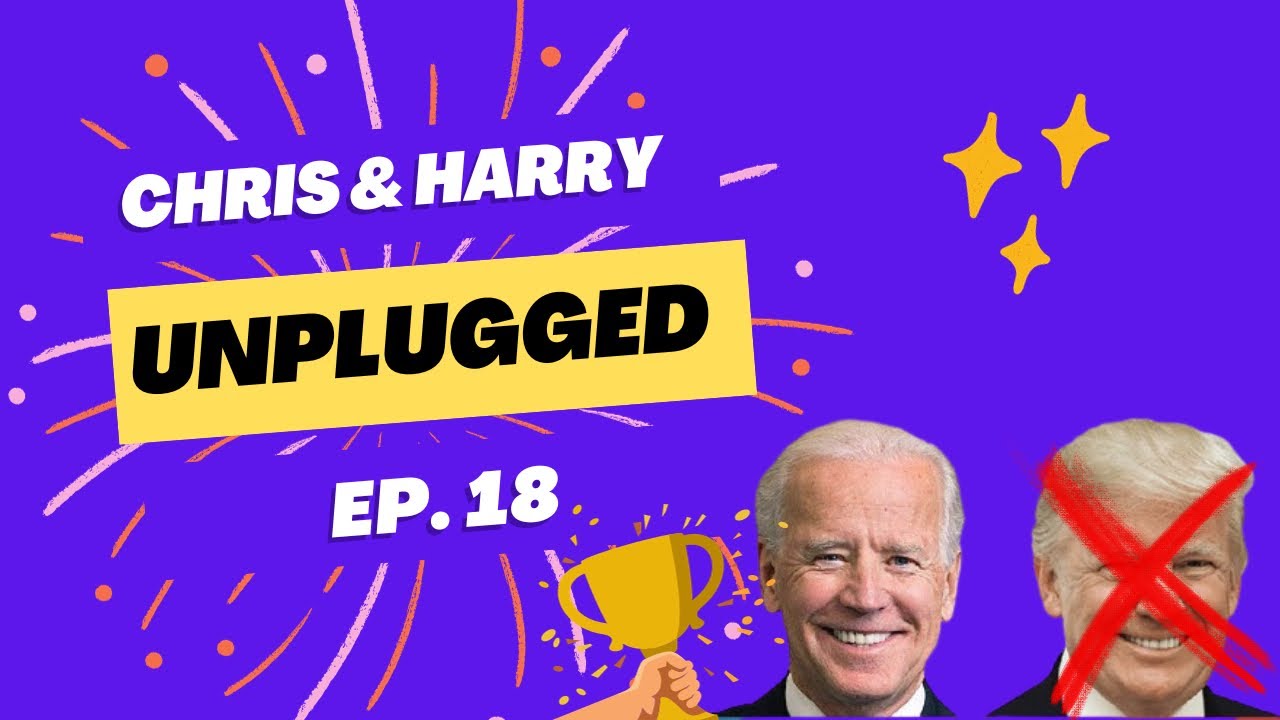 Chris & Harry Unplugged Ep. 18 - Biden polls and 2024 - YouTube