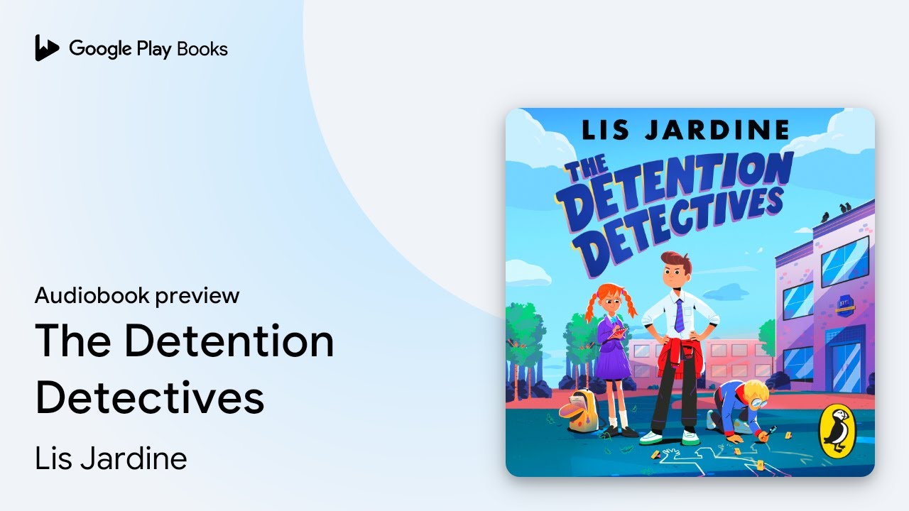 The Detention Detectives by Lis Jardine · Audiobook preview - YouTube