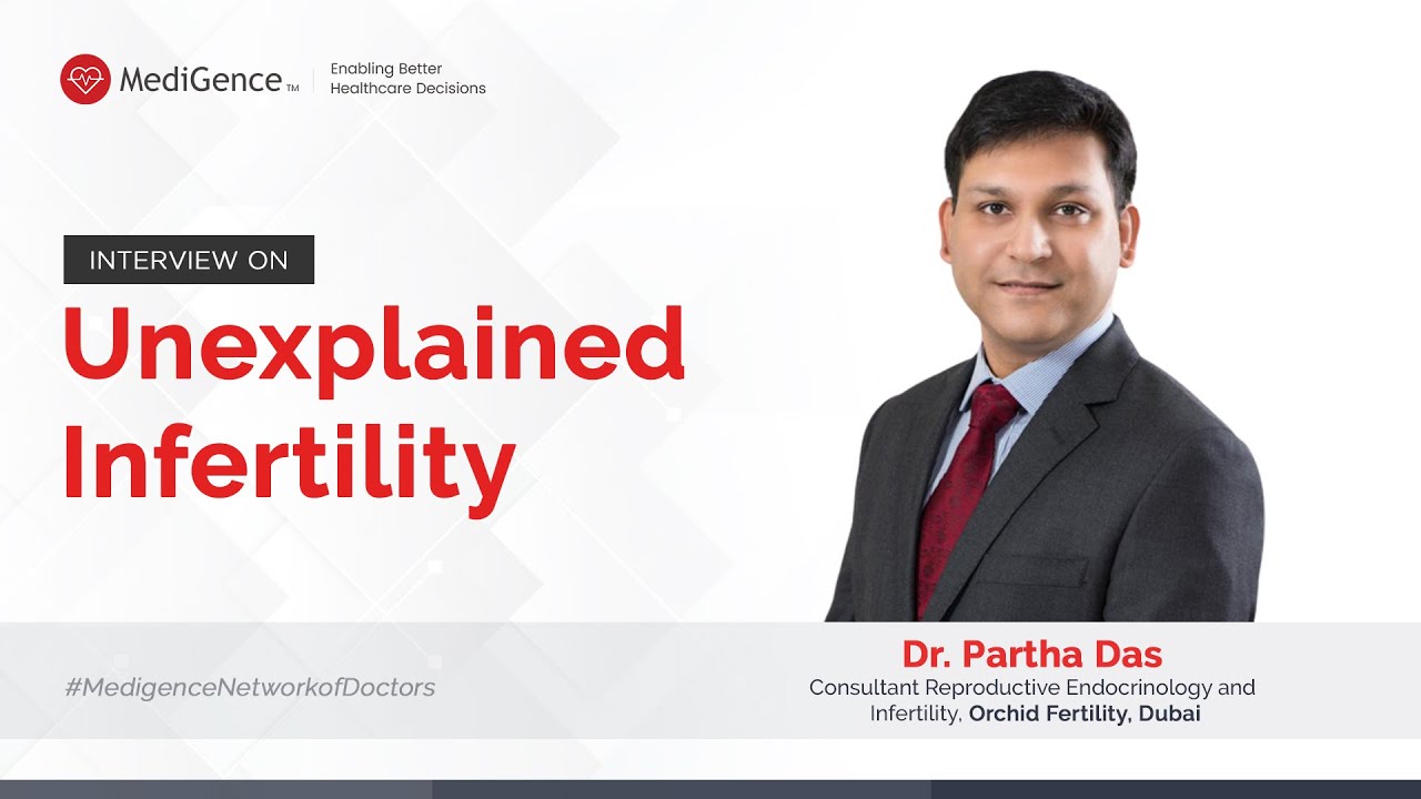 Doctor Interview: Unexplained Infertility by Dr. Partha Das - YouTube