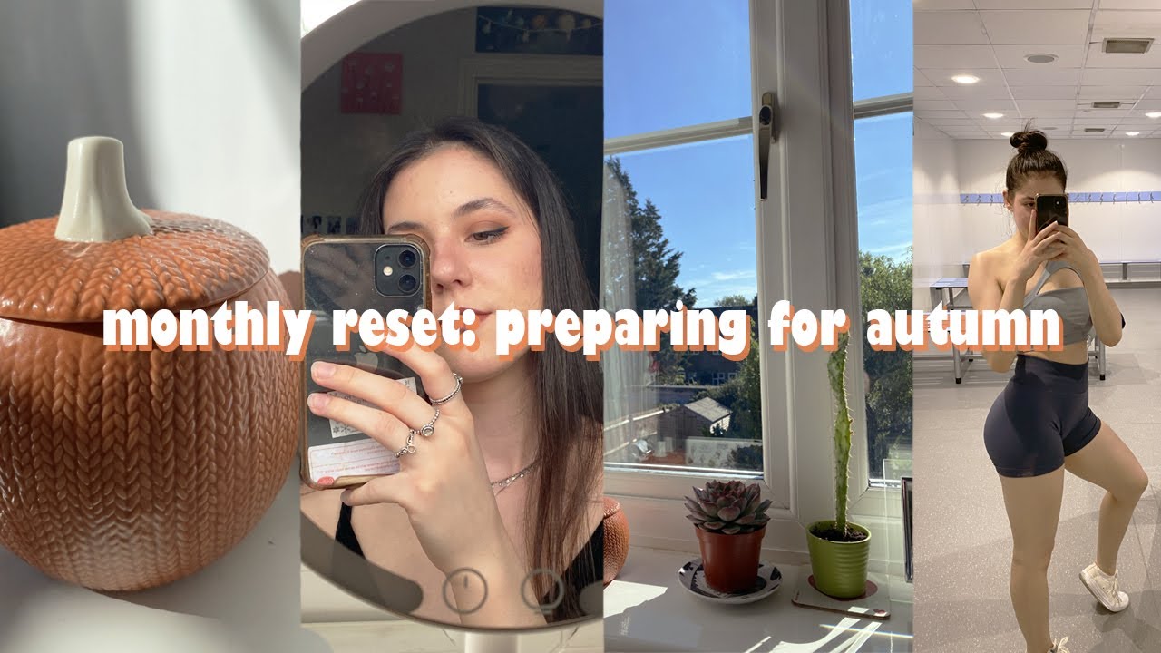 monthly reset | preparing for autumn, finishing uni, deep clean - YouTube