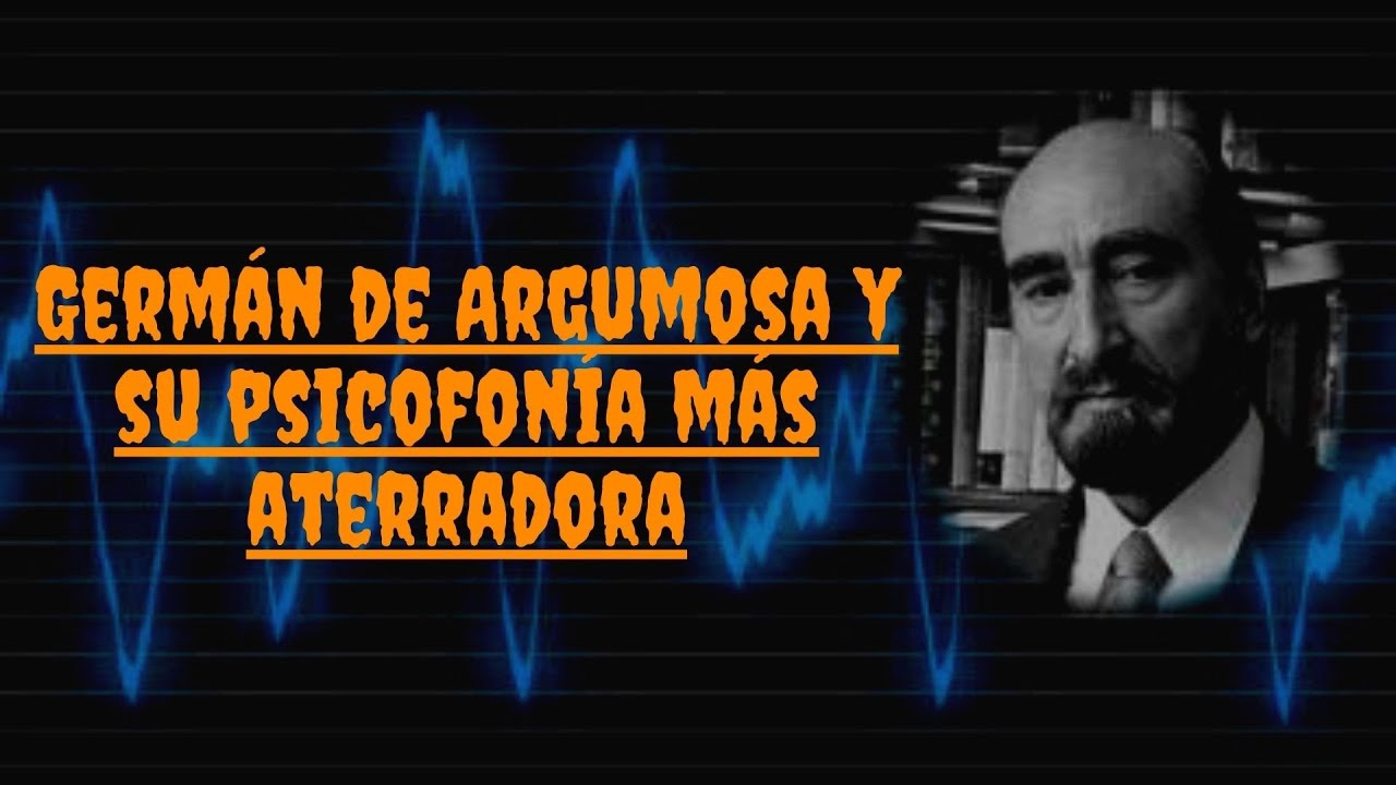 Germán de Argumosa y su psicofonía más aterradora - YouTube