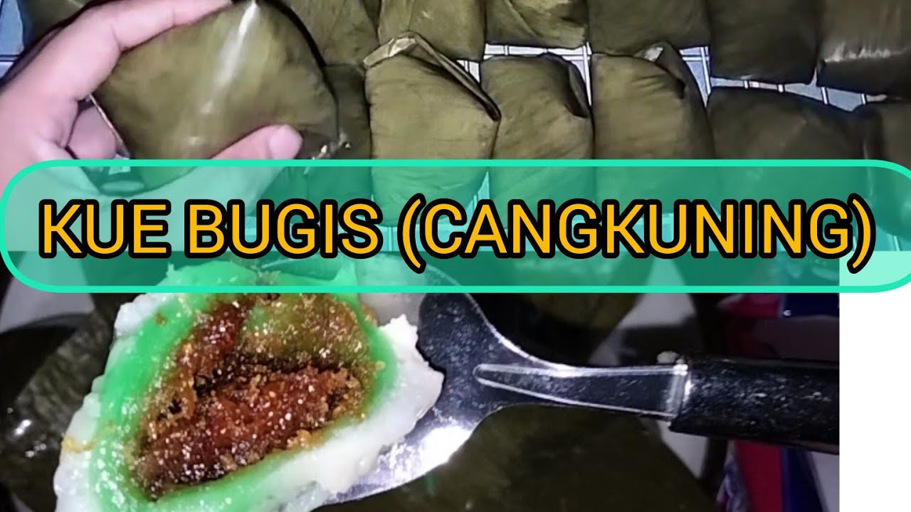 CARA BUAT KUE BUGIS KETAN (CANGKUNING) ENAK BANGET #kuebugis # ...