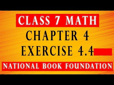 Class 7 Math Chapter 4 Exercise 4.4 |Class 7 Math National Book Foundation 2022| Federal Board ...