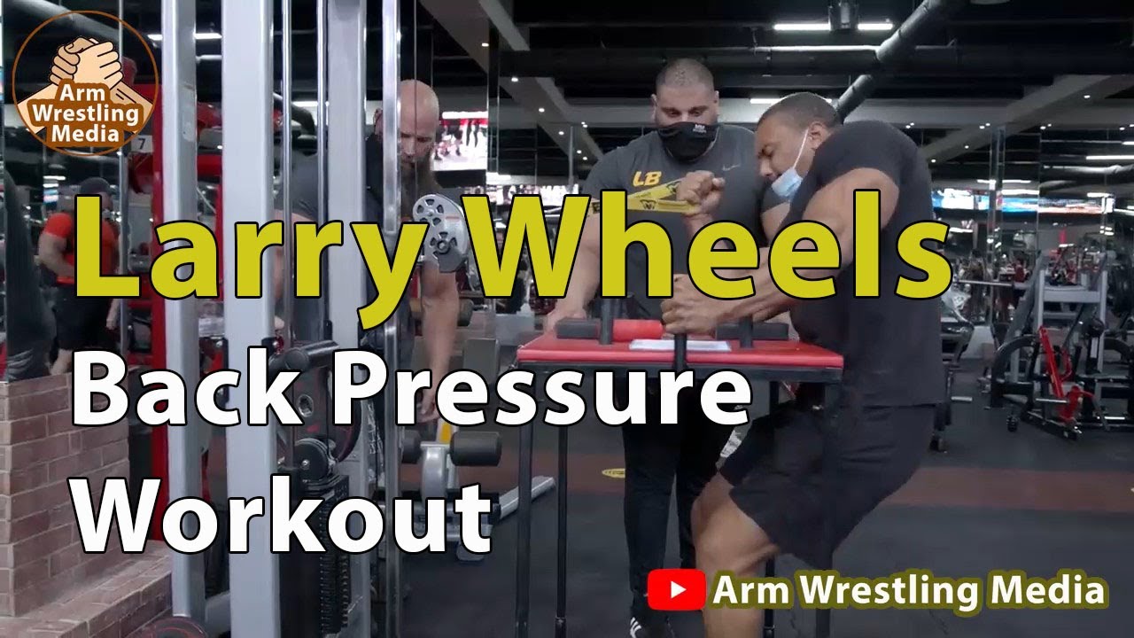 Larry Wheels - Arm Wrestling Back Pressure Workout - YouTube