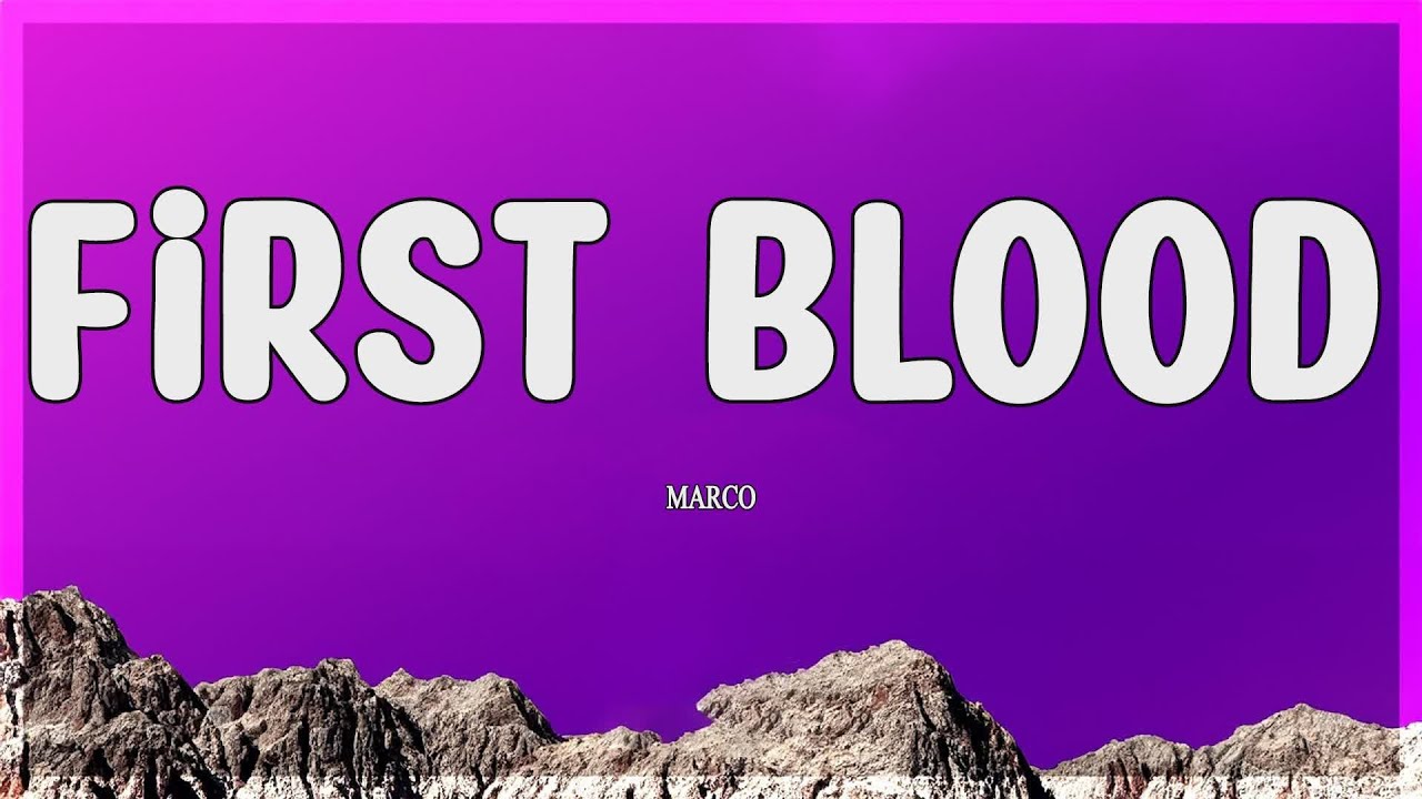 Marco - First Blood (Lyrics) - YouTube