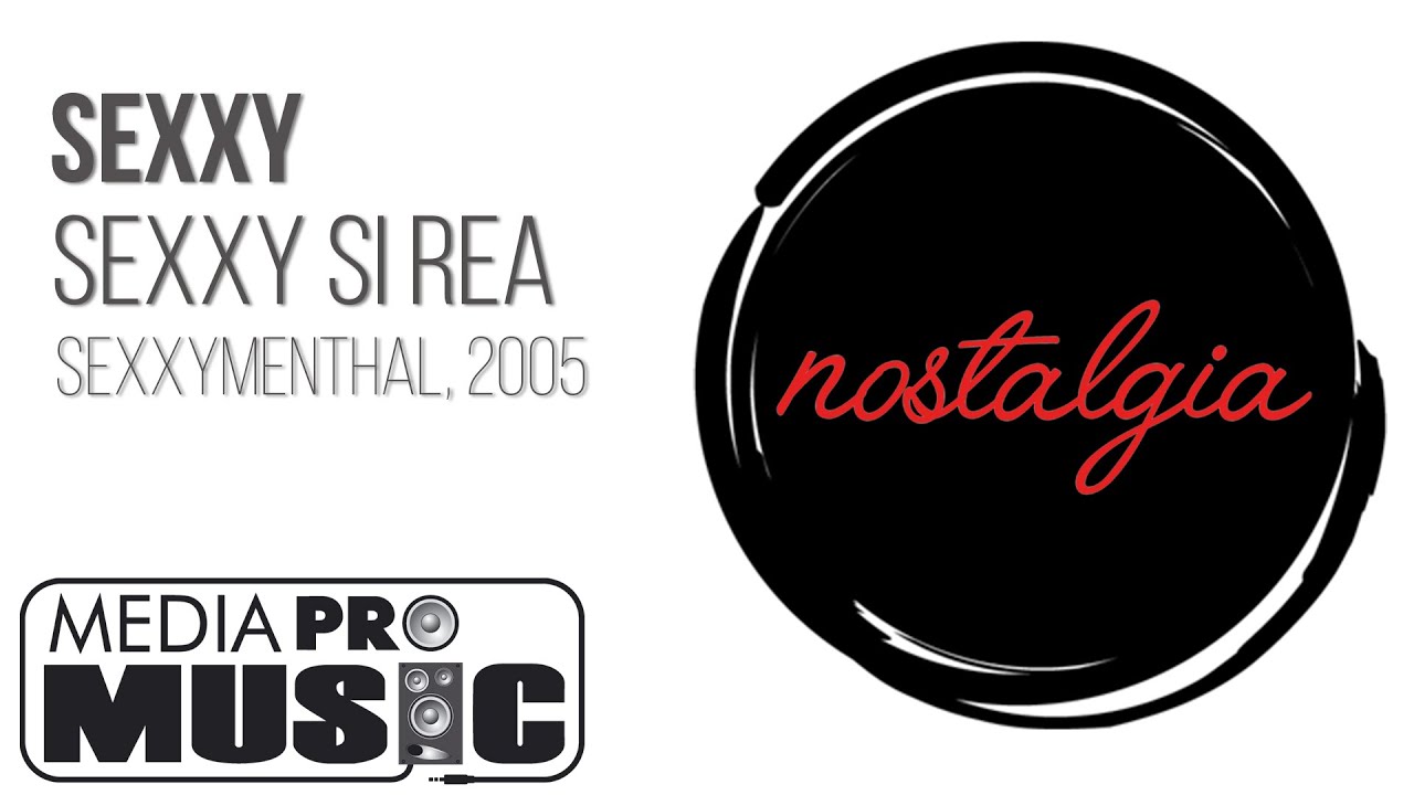 Sexxy - Sexxy si rea (Official Video - Sexxymenthal, 2005) - YouTube