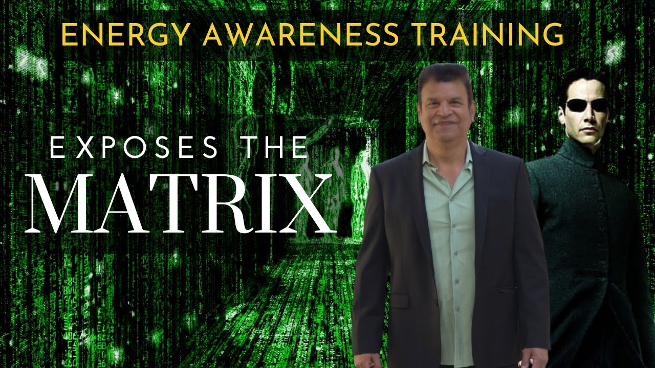 Energy Awareness Training Exposes The Matrix - YouTube