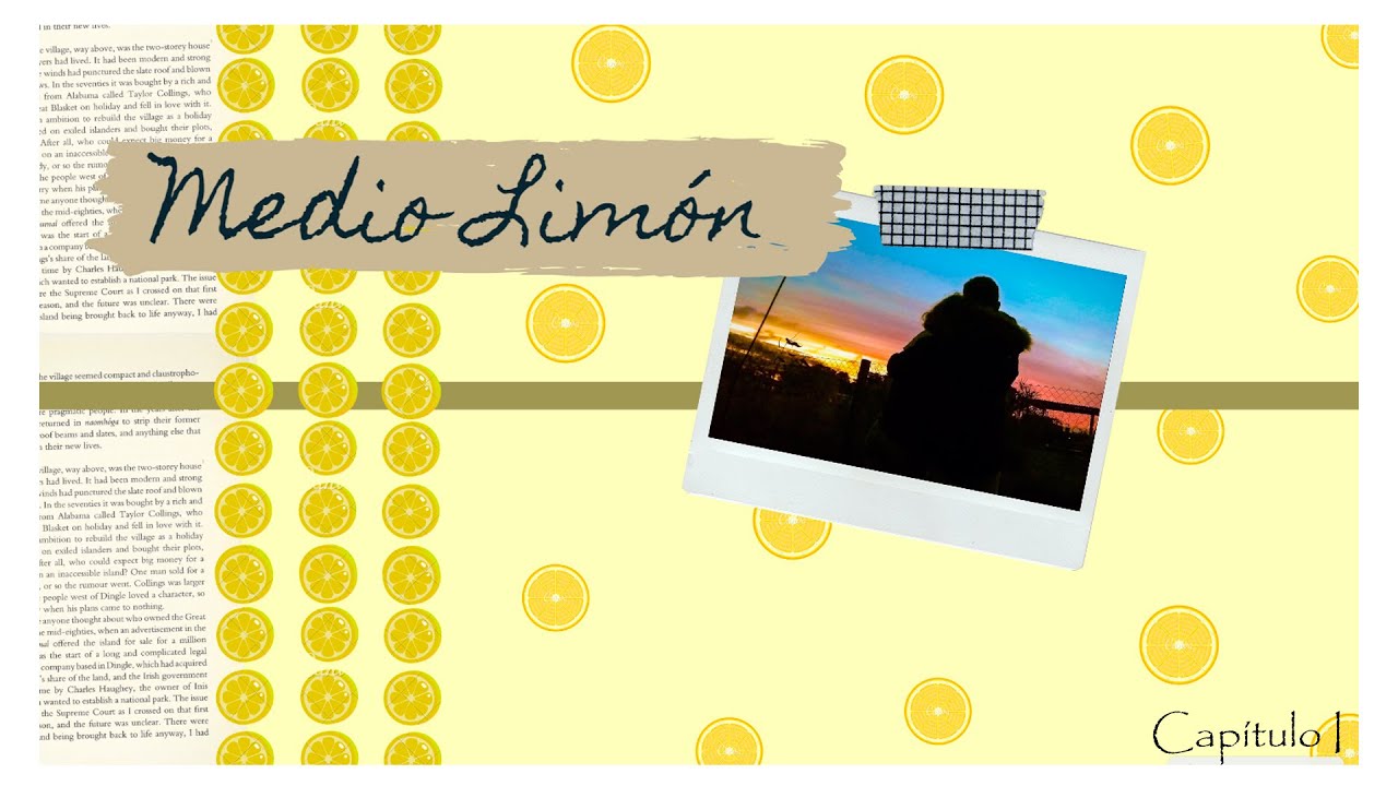 MEDIO LIMÓN: Capítulo 1 - YouTube