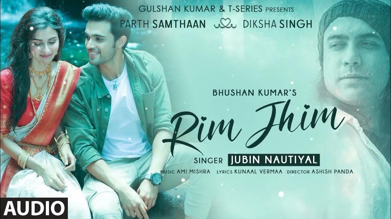 Rim Jhim Song || By Jubin Nautiyal || Parth Samthaan And Diksha Singh || Khan Baba Studio - YouTube